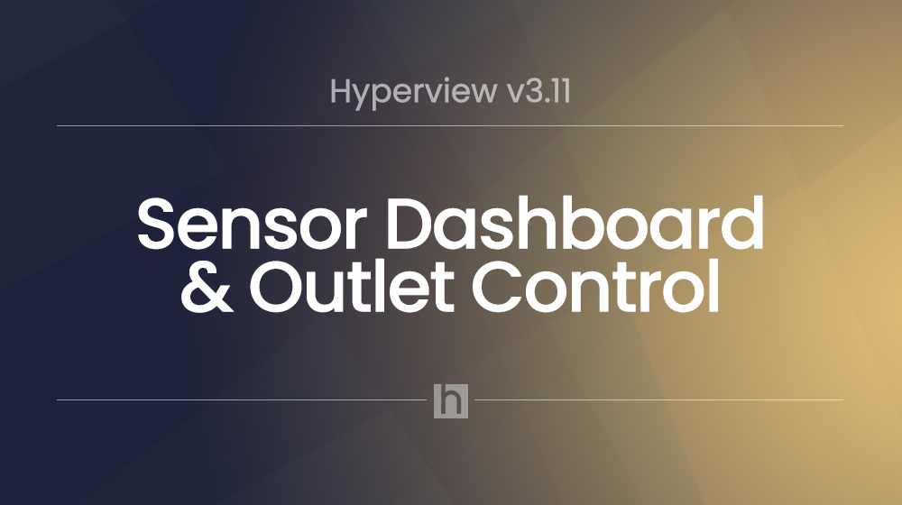 New Sensor Dashboard and Rack PDU Outlet Control - Hyperview
